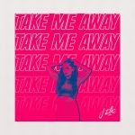J Elle releases an attractive pop tune, entitled, “Take Me Away”