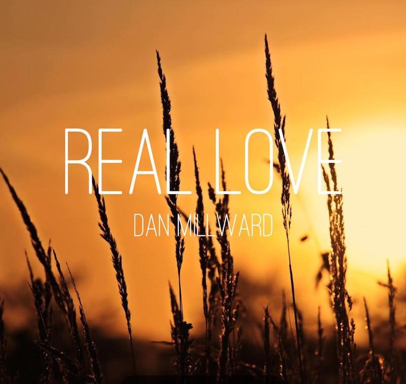 Dan Millward releases a contemporary R&B tune, entitled, “Real Love”