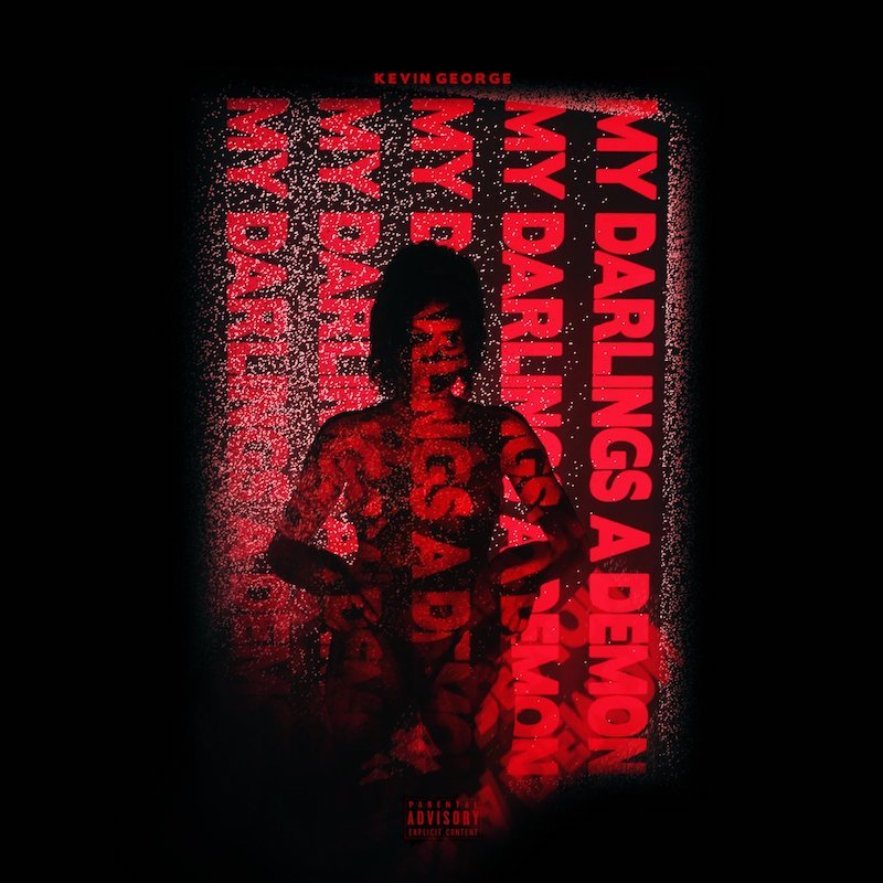 Kevin George drops “Last Night I Lost Reason” & “Lay It On Me” singles