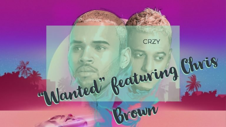 CRZY drops a dance-friendly R&B tune entitled 'Wanted' ft. Chris Brown