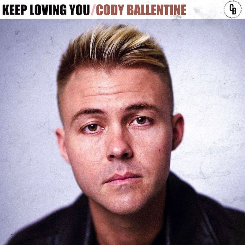 Cody Ballentine releases an R&B-pop ballad, entitled, “Keep Loving You”