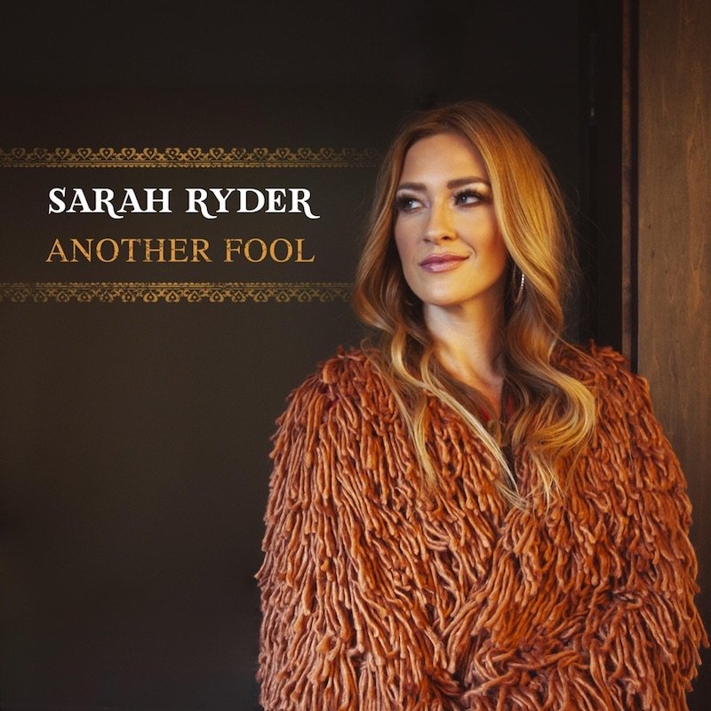Sarah Ryder releases a music video for her “Another Fool” single