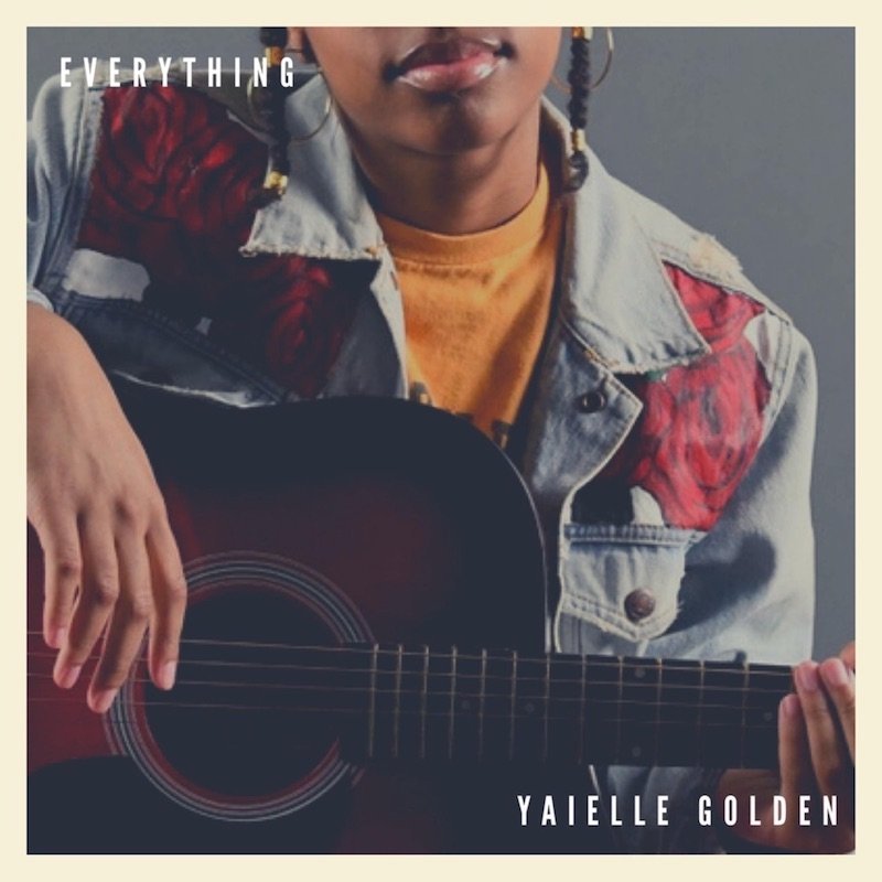 Yaielle Golden releases a charming R&B tune, entitled, “Everything”