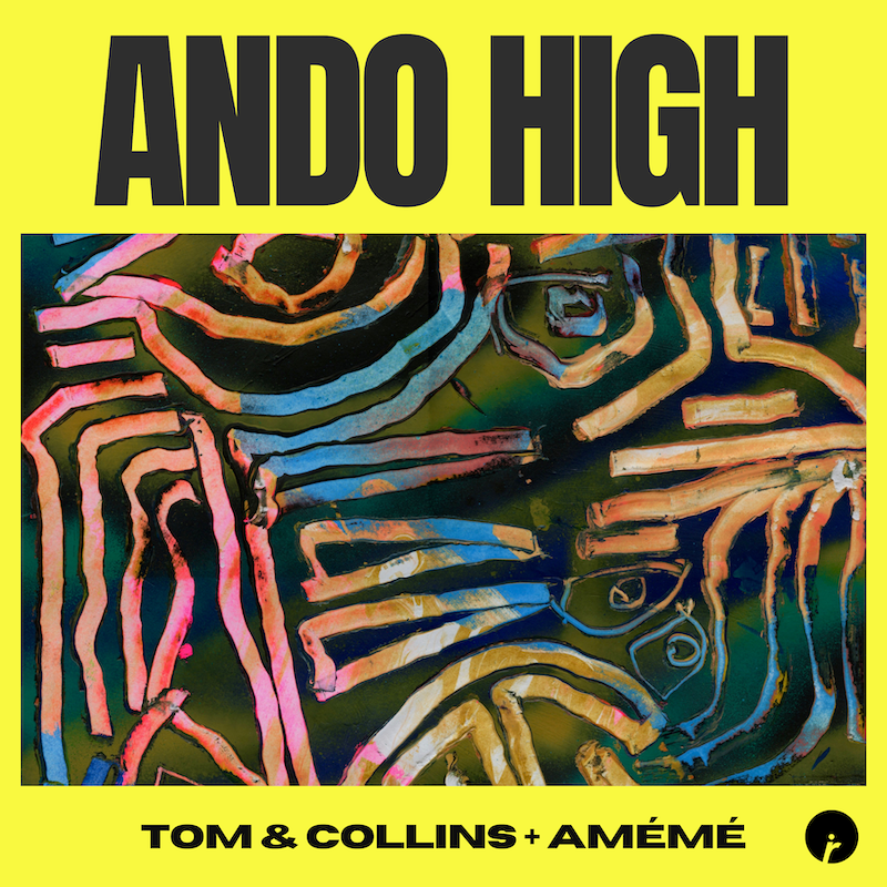 Explore Tom & Collins and AMÉMÉ's Latin-Afro Single, "Ando High"