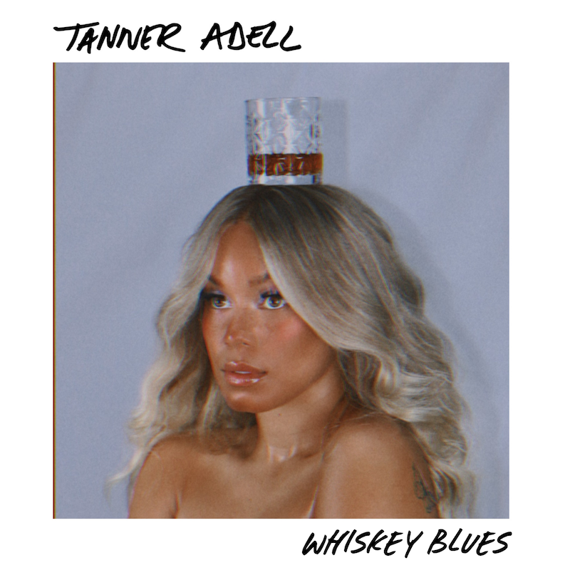 Fall in Love with Tanner Adell's New “Whiskey Blues” Single