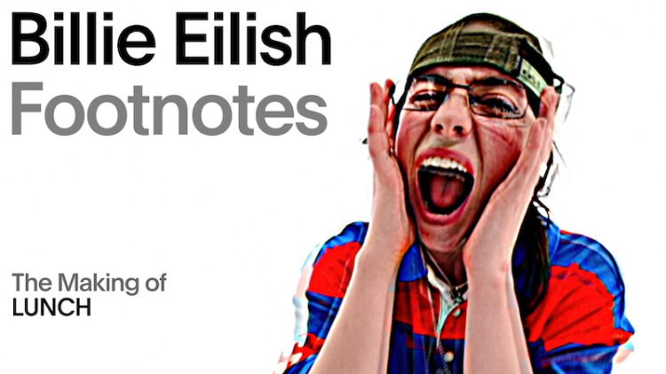 Billie Eilish talks about her LUNCH music video via Vevo Footnotes