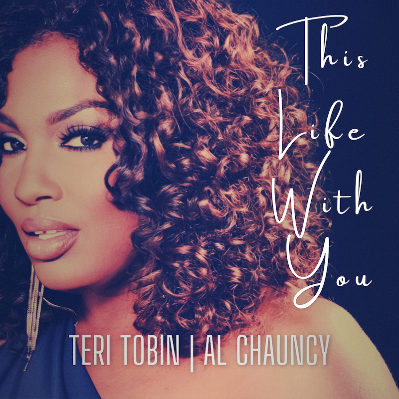 Experience Love with Teri Tobin & Al Chauncy's “This Life With You”