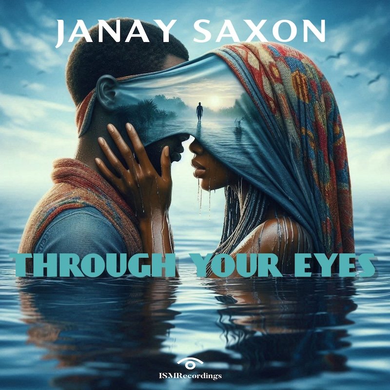 Experience the Magic of Janay Saxon's “Through Your Eyes” Single